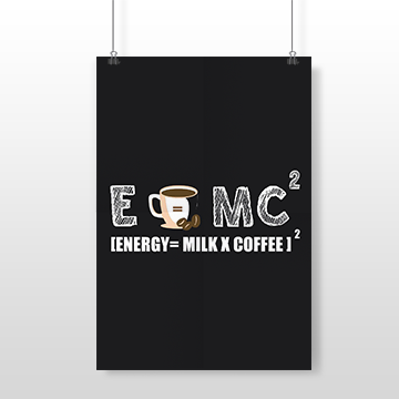 Energy = Milk X Coffee = Energy Equation - Wall Posters - Custom Freaks